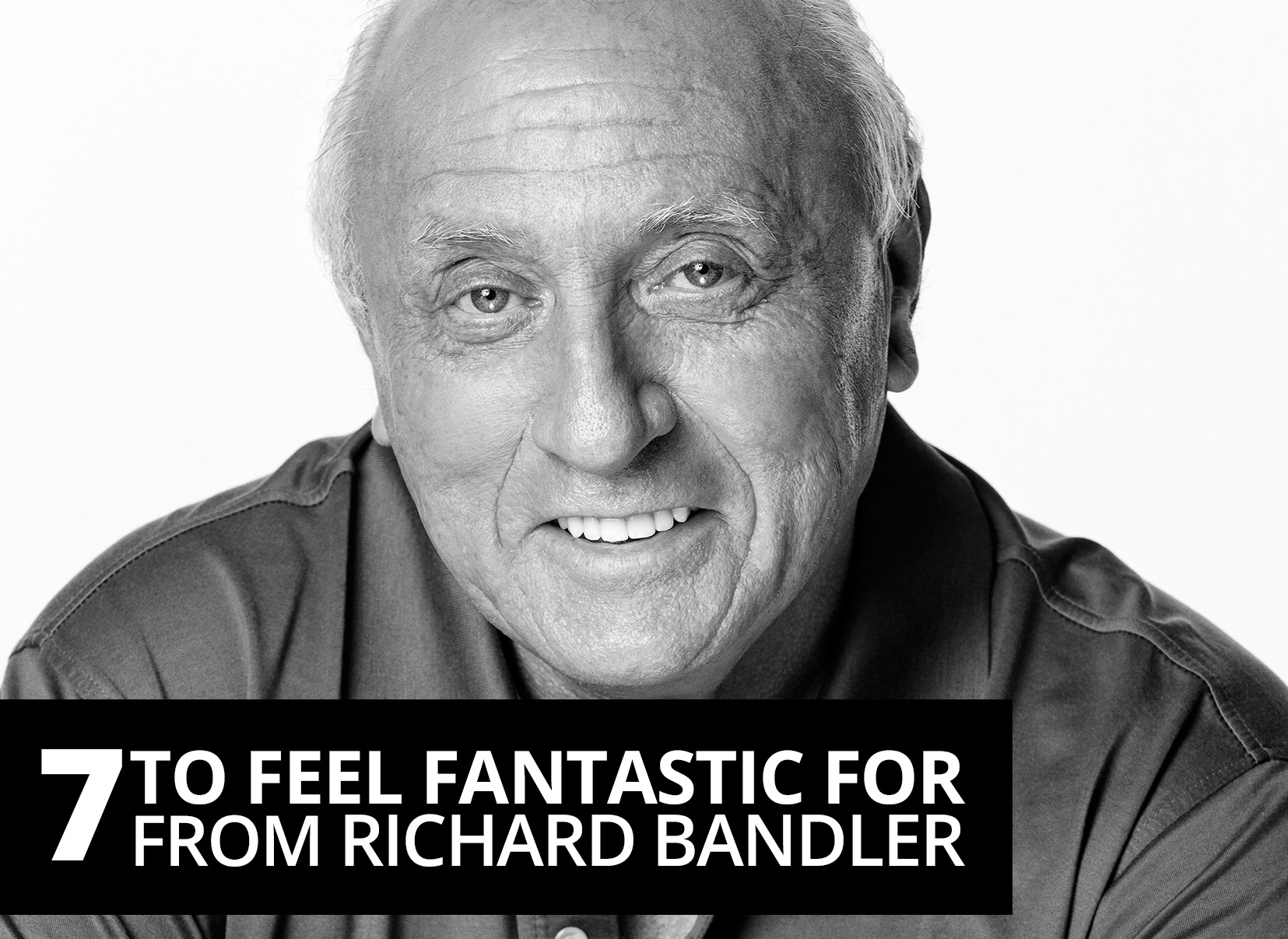 7 Quotes to feel fantastic for ­from Richard Bandler – The Best You ...