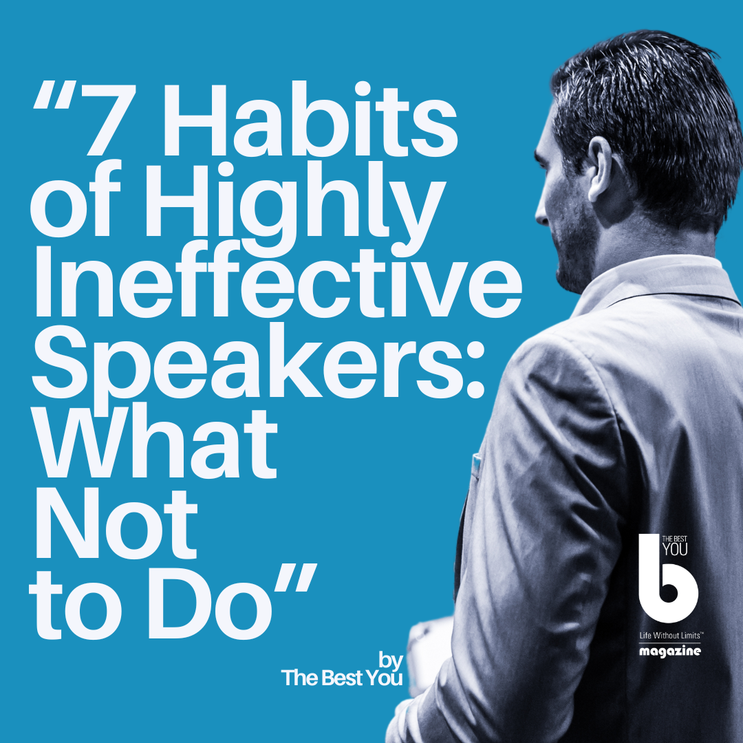 7 Habits of Highly Ineffective Speakers: What Not to Do – The Best You ...
