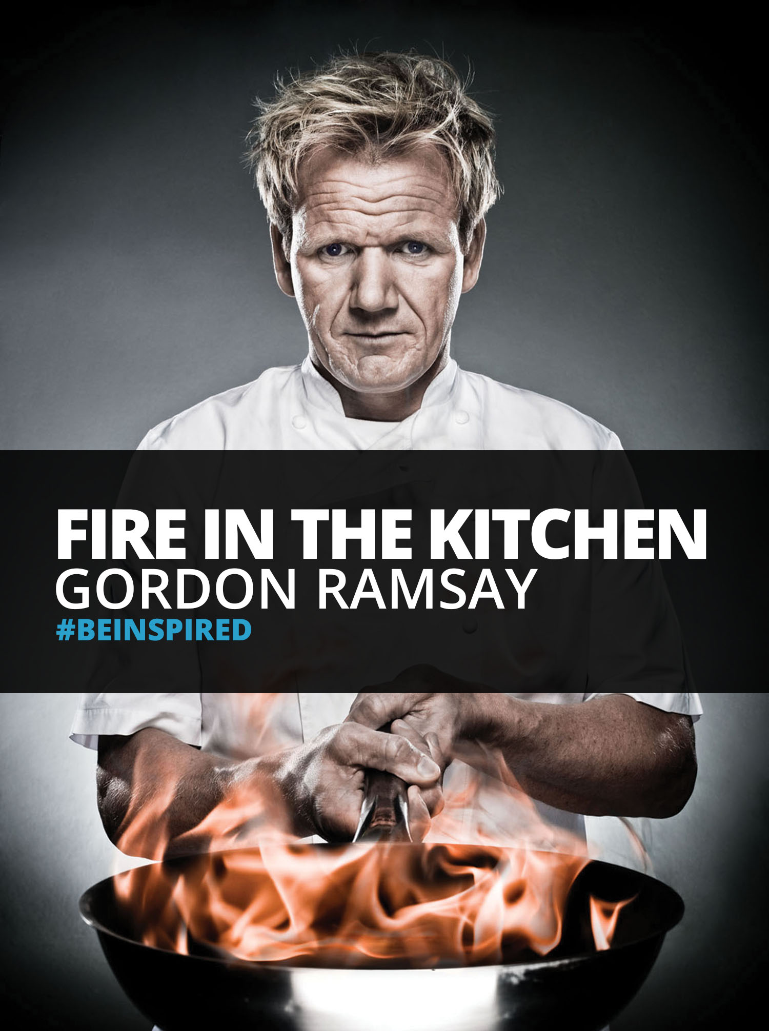 Fire In The Kitchen: Gordon Ramsay by Cherie Saunders – The Best You ...